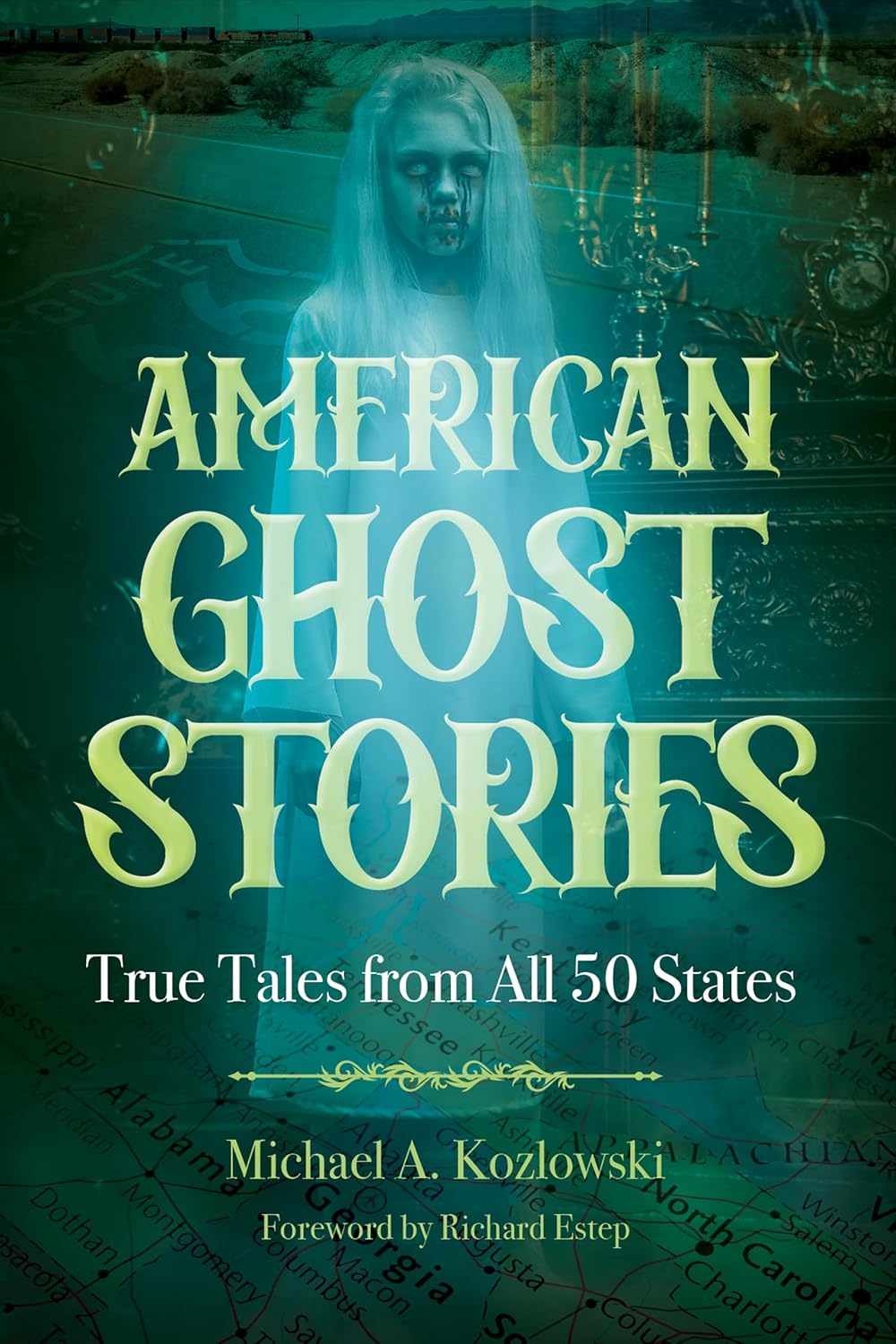 American Ghost Stories: True Tales from All 50 States (The Real ...