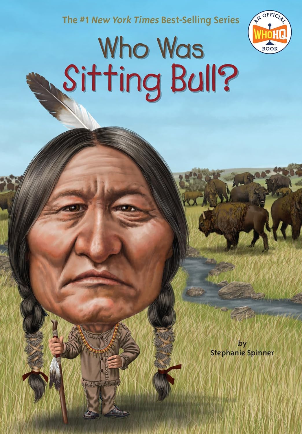 Who Was Sitting Bull?: Spinner, Stephanie, Who HQ, Eldridge, Jim ...