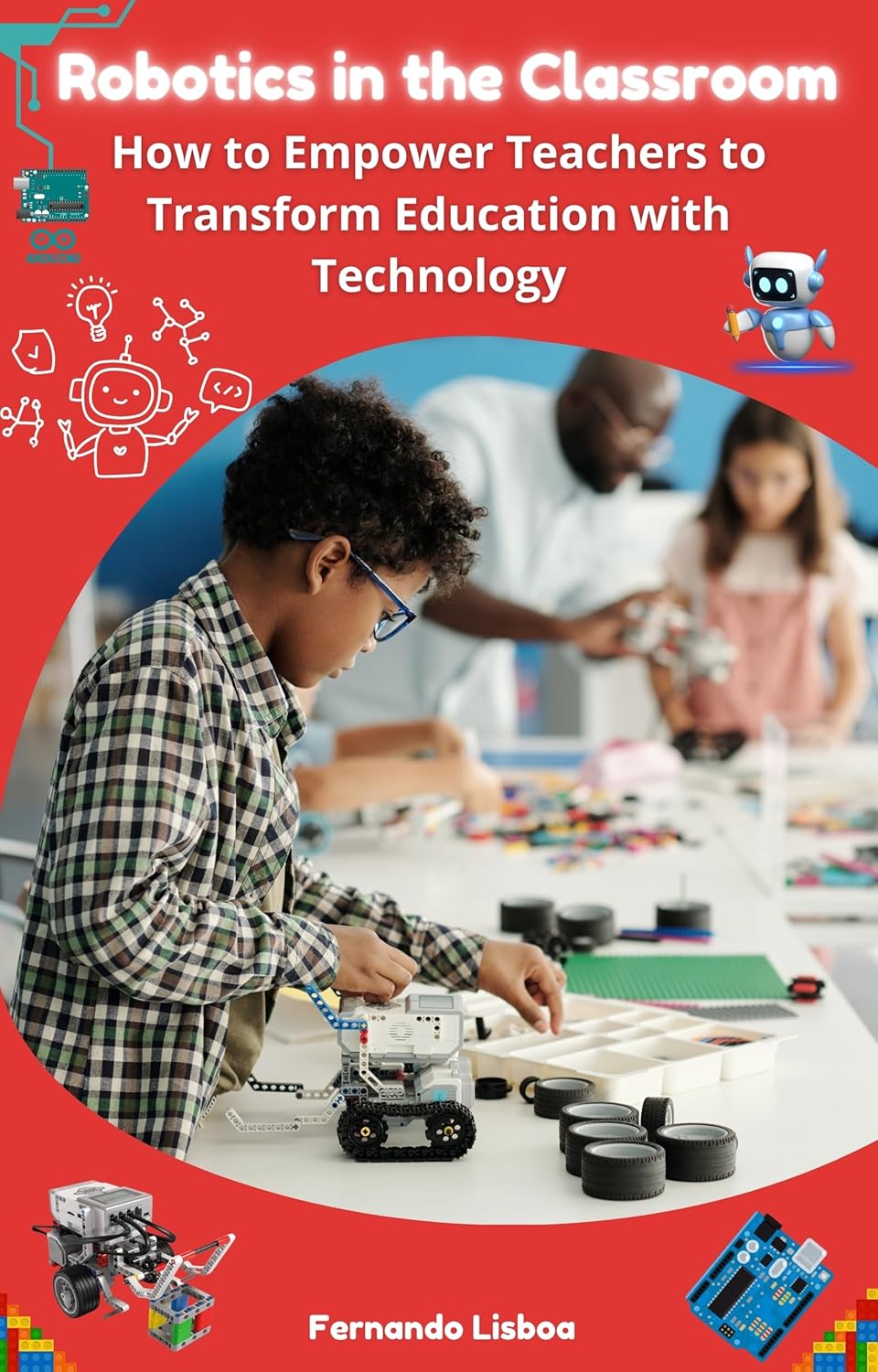 Amazon.com: Robotics in the Classroom: How to Empower Teachers to ...