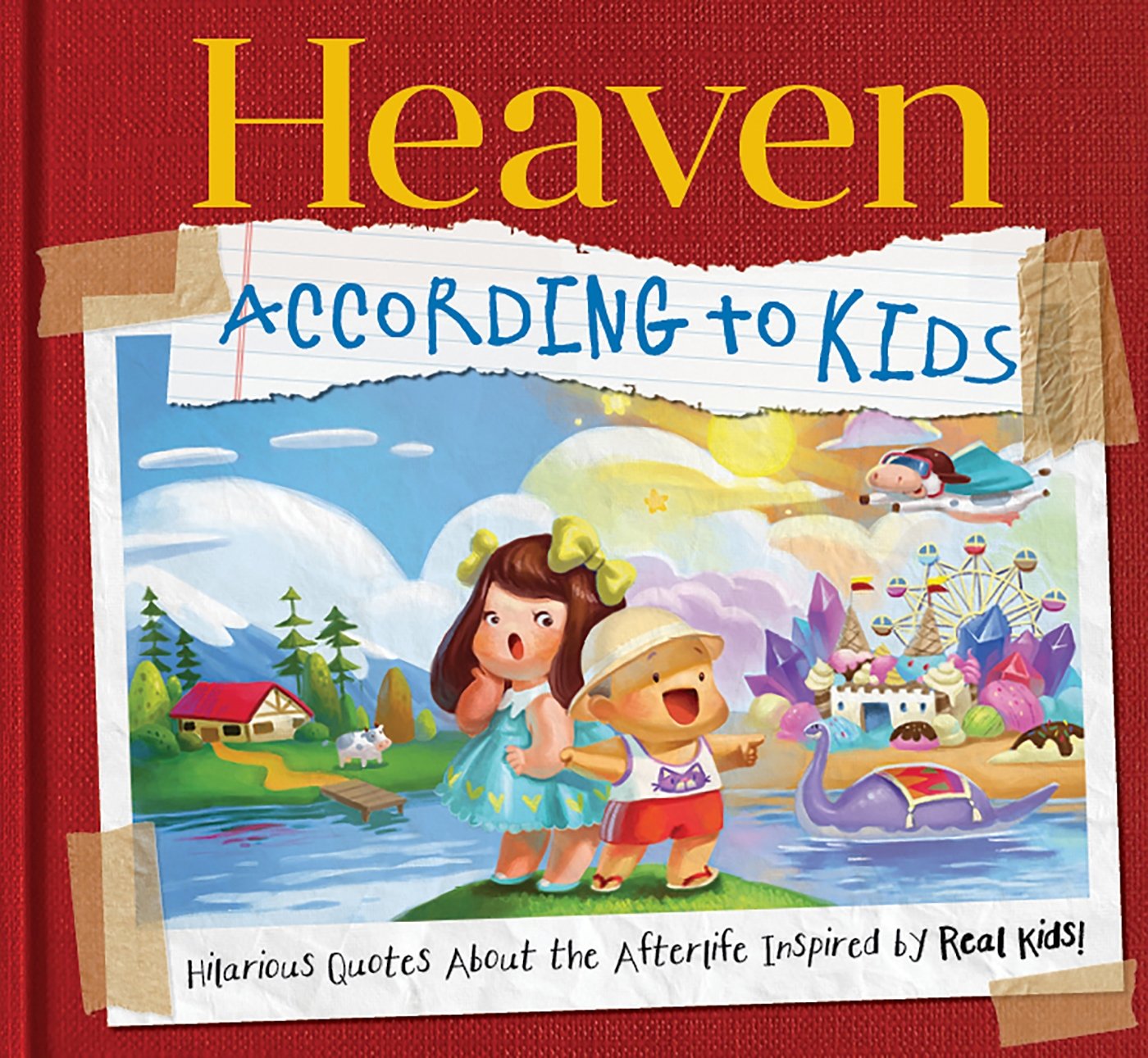 Heaven According to Kids: Real Quotes About Heaven from Real Kids ...