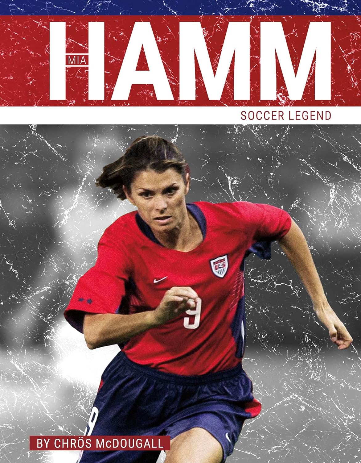 Mia Hamm: Soccer Legend (PrimeTime: Legends) : McDougall, Chrös: Amazon ...