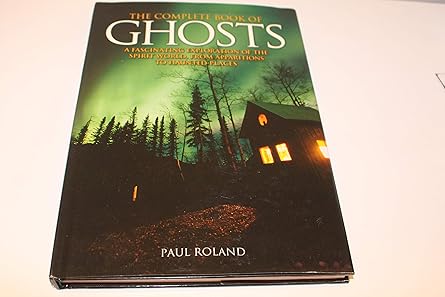 Amazon.com: The Complete Book of Ghosts: 9780785822806: Roland, Paul: Books