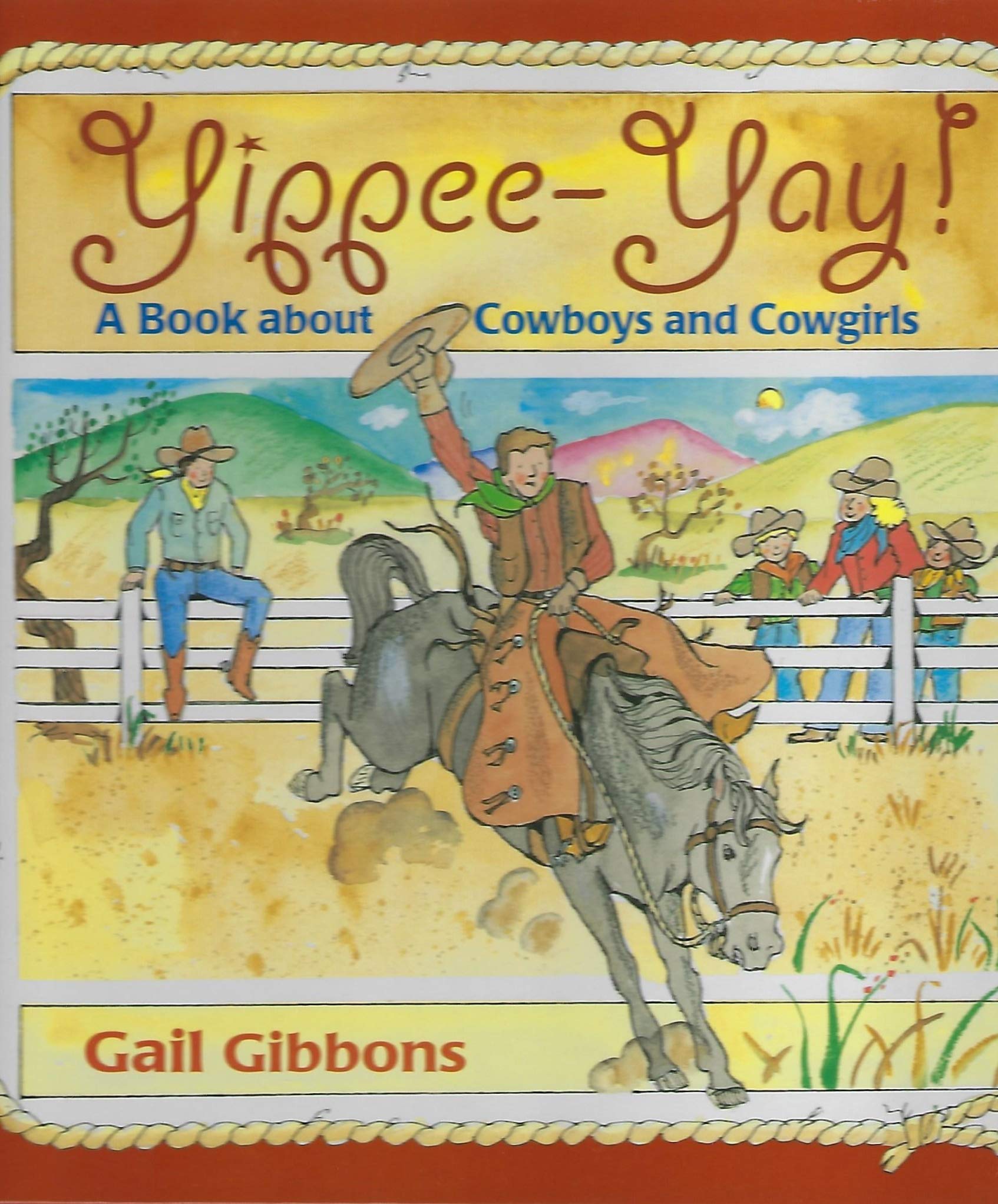Yippee-Yay!: A Book About Cowboys and Cowgirls: Gibbons, Gail ...