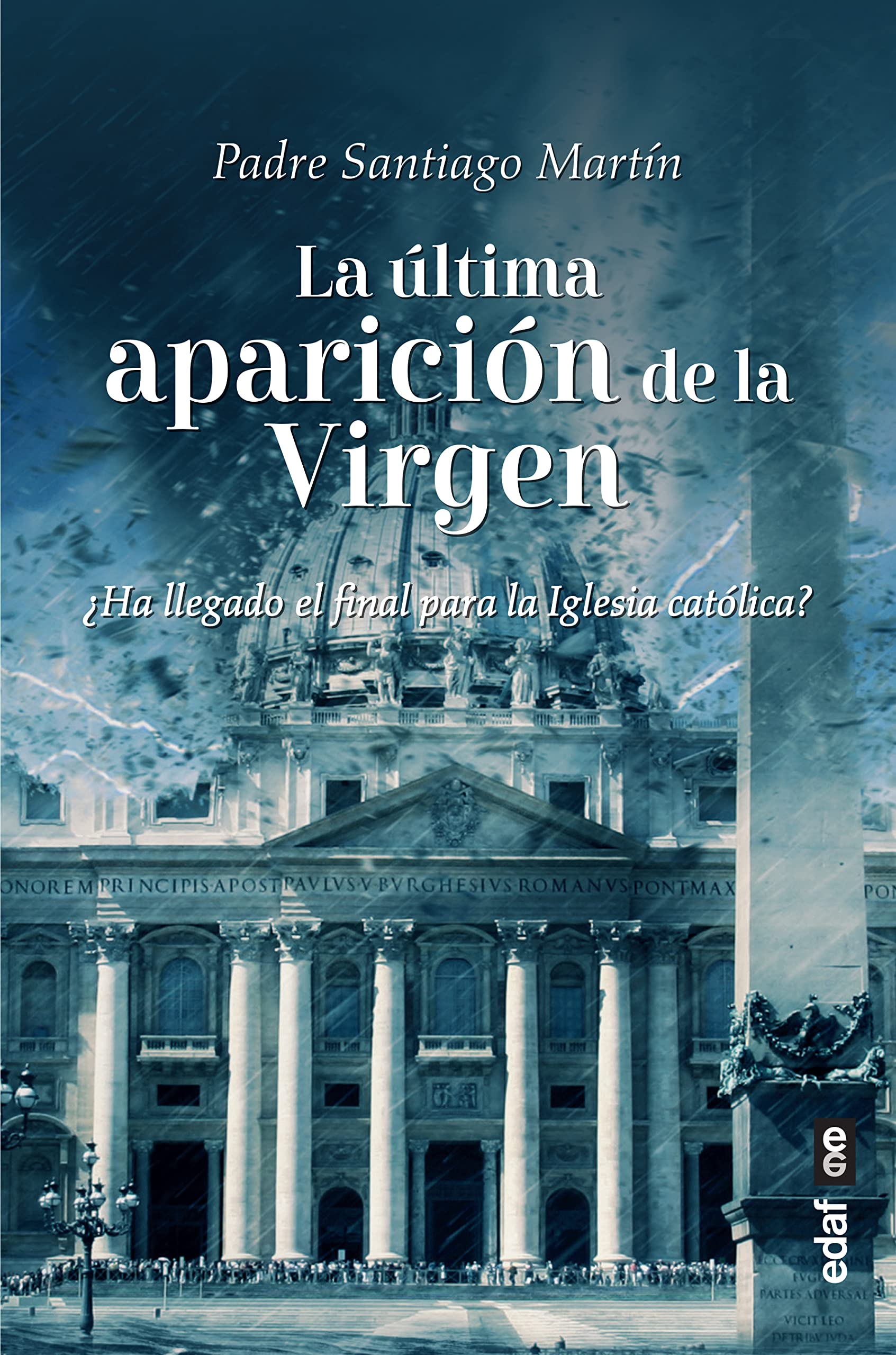 La última aparición de la Virgen: ¿Ha llegado el final para la Iglesia ...