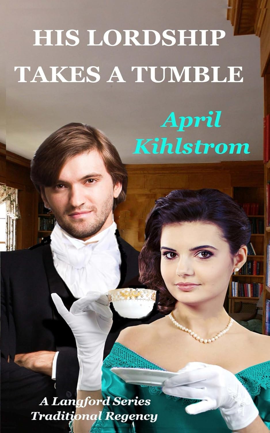His Lordship Takes A Tumble: A Langford Series Short Regency Novella ...