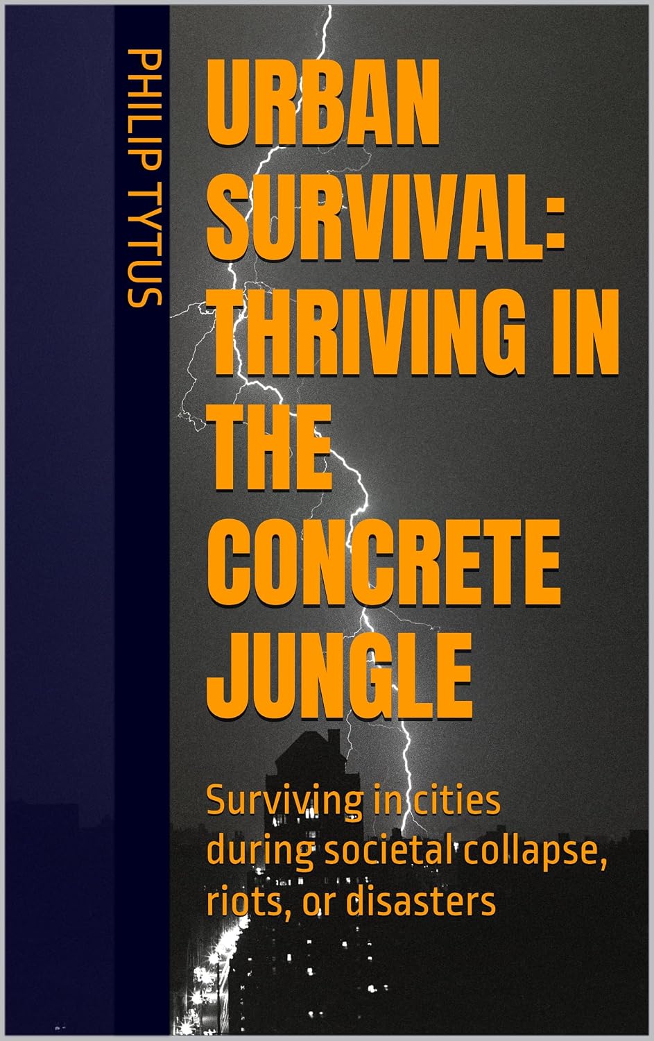 Urban Survival: Thriving in the Concrete Jungle: Surviving in cities ...