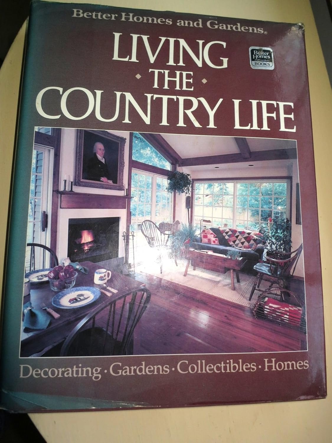 Better Homes and Gardens: Living the Country Life (Better Homes and ...