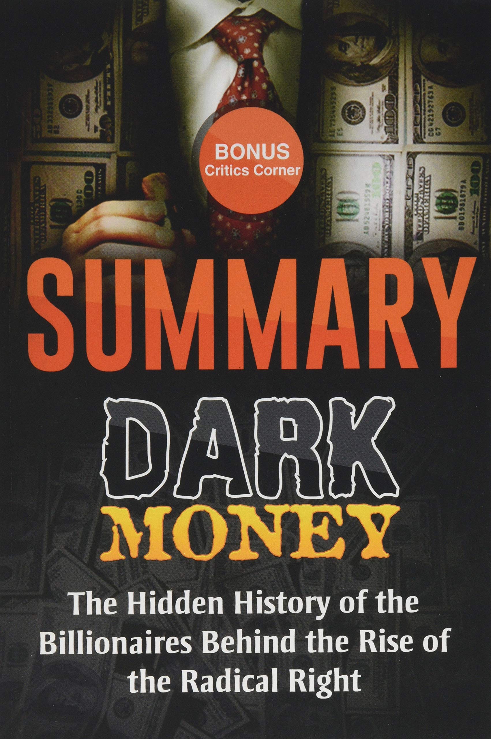 Summary: Dark Money: The Hidden History of the Billionaires Behind the ...