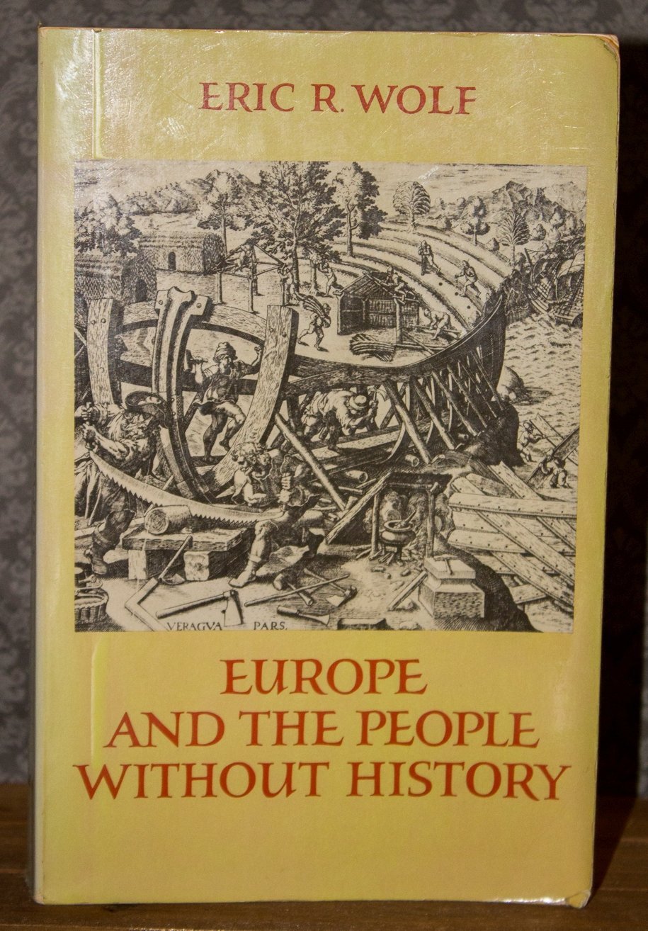 1982. Europe and the People Without History. Softcover.: Eric R. wolf ...