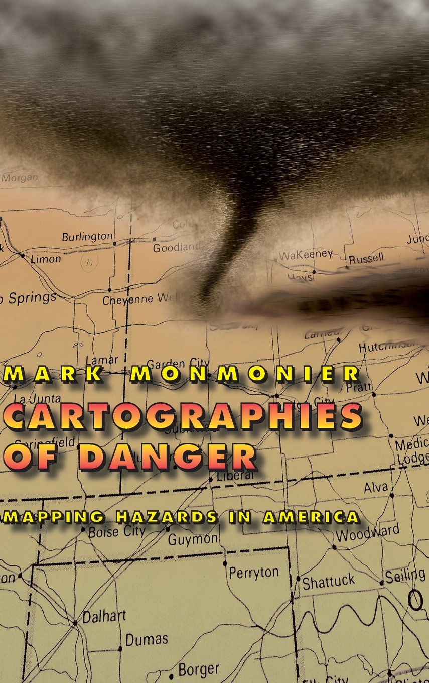 Cartographies of Danger: Mapping Hazards in America: Monmonier, Mark ...