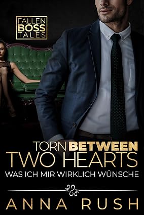 Torn between two Hearts – Was ich mir wirklich wünsche: Between two ...