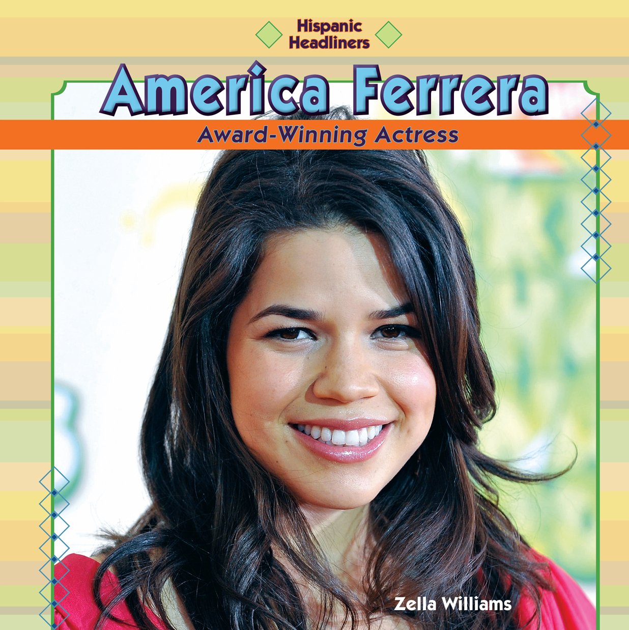 America Ferrera: Award-Winning Actress (Hispanic Headliners): Williams ...