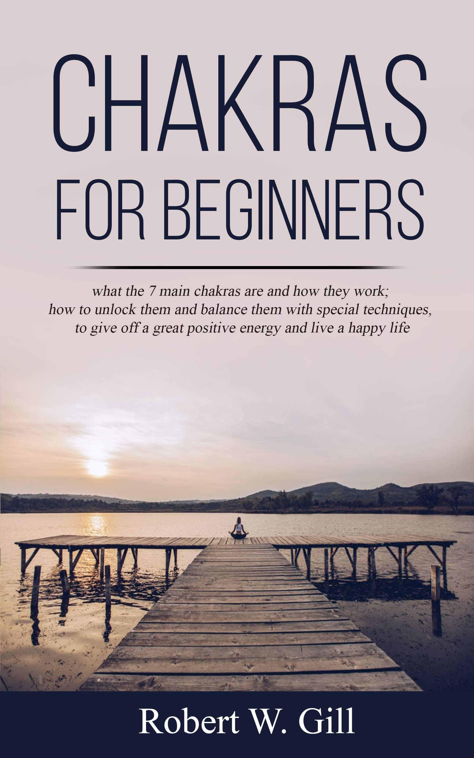 Buy Chakras for Beginners: what the 7 main chakras are and how they ...