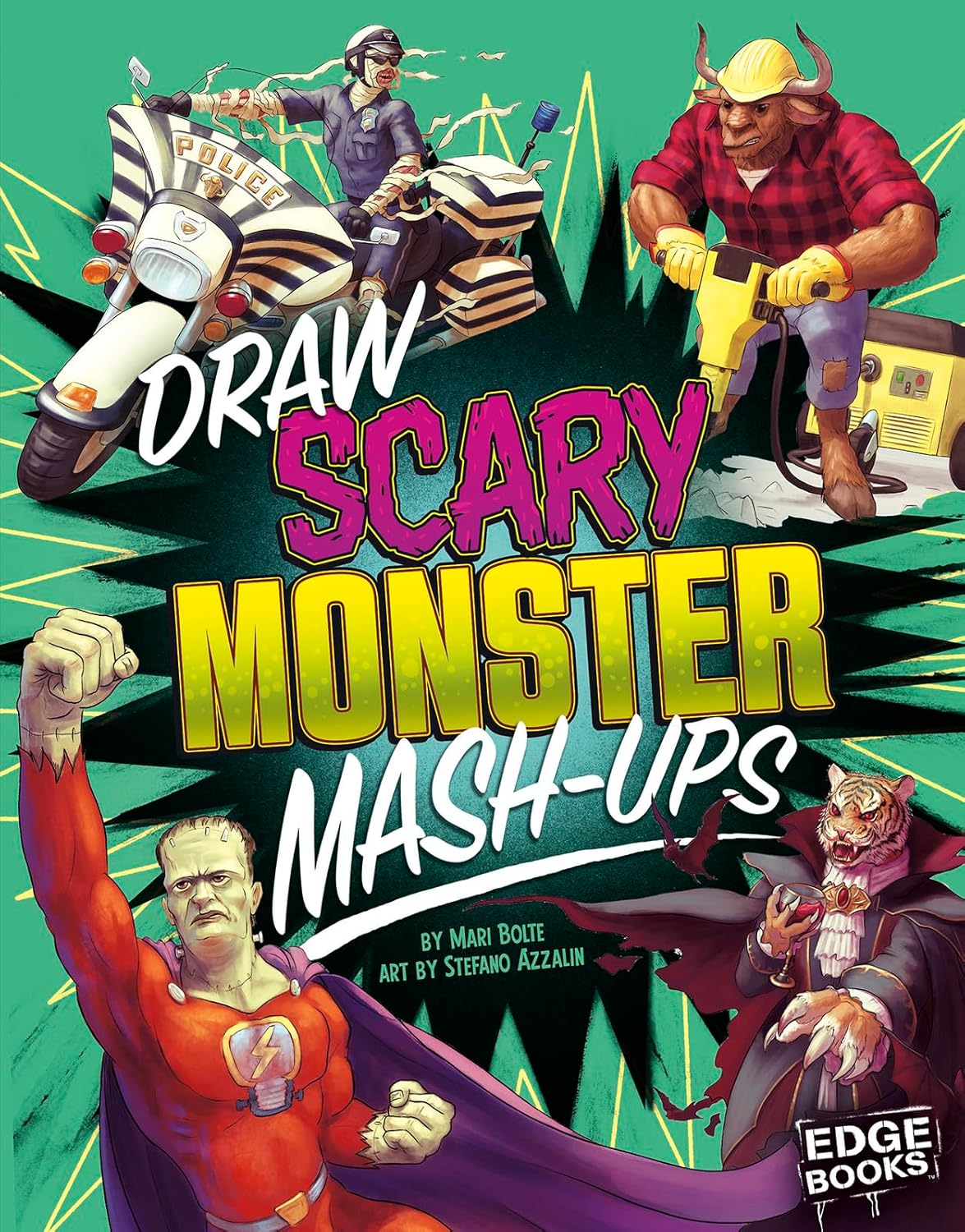 Draw Scary Monster Mash-Ups (Drawing Mash-Ups): Bolte, Mari, Azzalin ...
