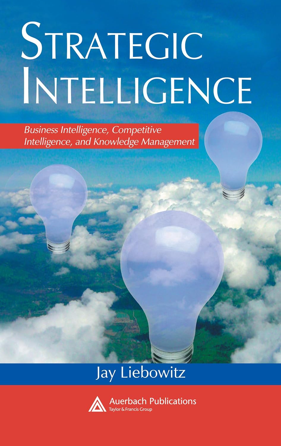 Strategic Intelligence: Business Intelligence, Competitive Intelligence ...