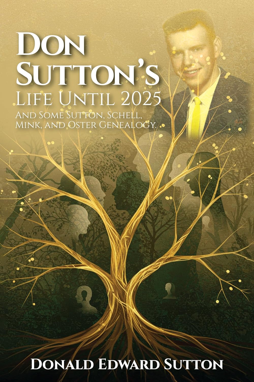 Amazon.com: Don Sutton’s Life Until 2025: And Some Sutton, Schell, Mink, and Oster Genealogy ...
