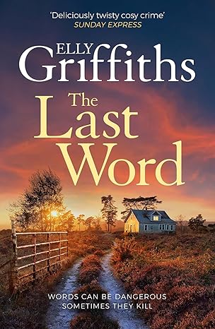 The Last Word: A twisty new mystery from the bestselling author of the Ruth Galloway Mysteries ...