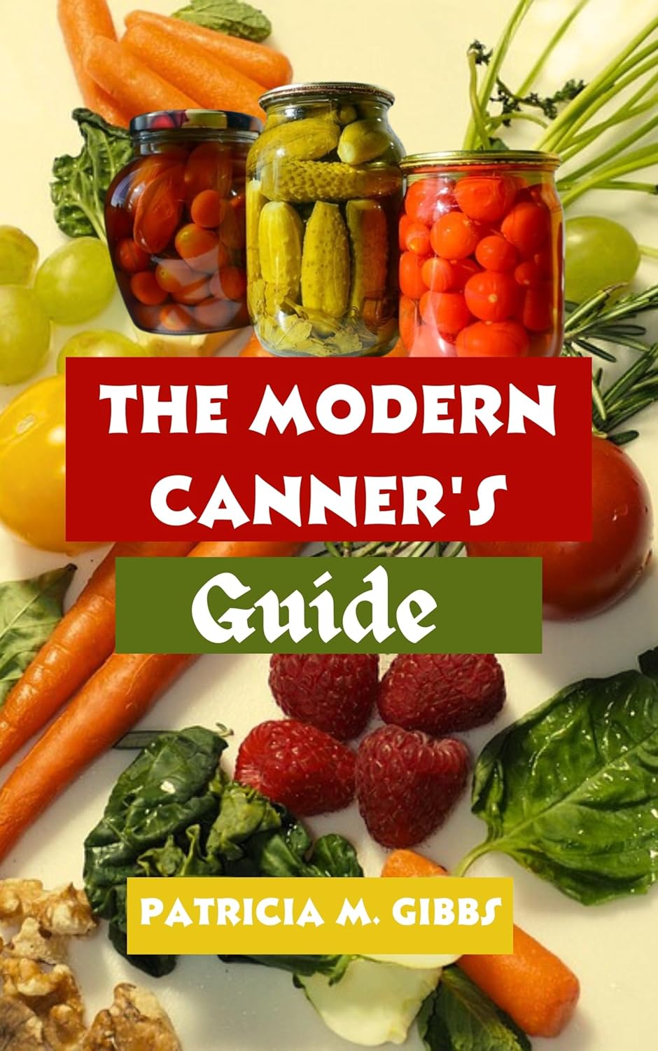 Amazon.com: The Modern Canner's Guide: Innovative Techniques, Flavorful ...