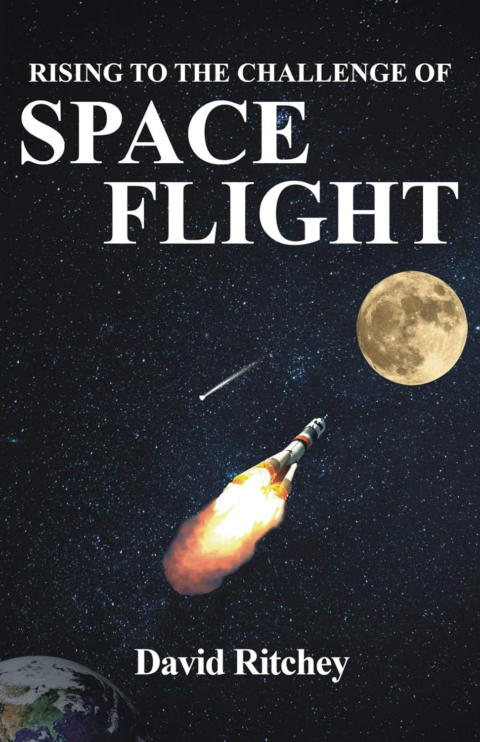 Rising to the Challenge of Space Flight: David Ritchey: 9781951556075 ...