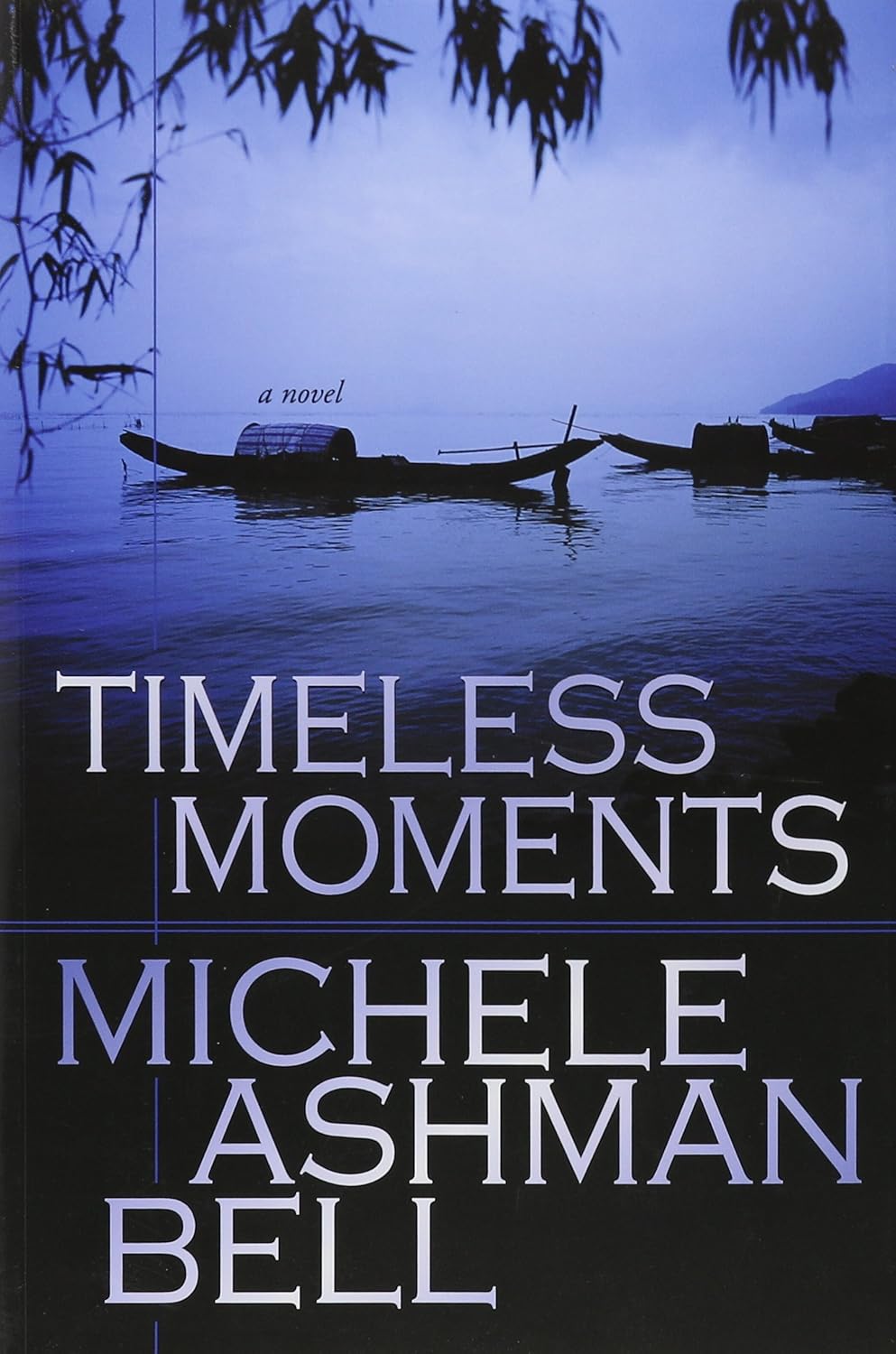 Timeless Moments: A Novel: Bell, Michele Ashman: 9781591562559: Amazon ...
