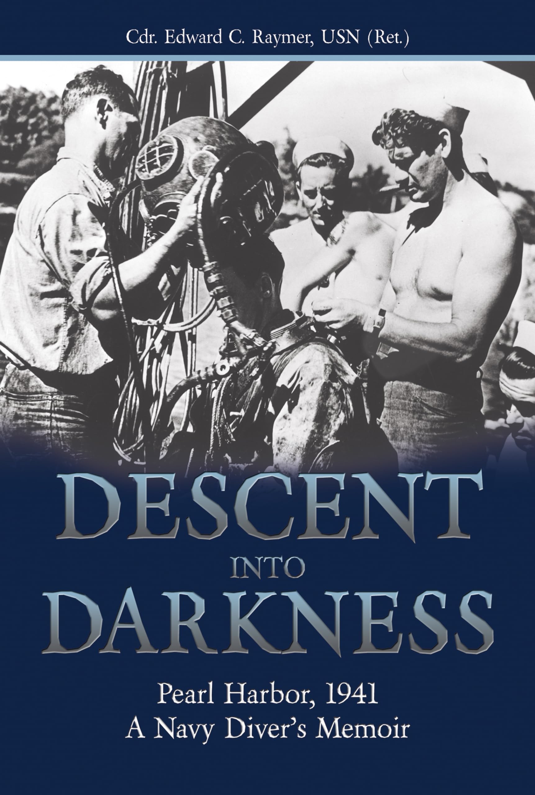 Amazon.com: Descent into Darkness: Pearl Harbor, 1941: A Navy Diver's ...
