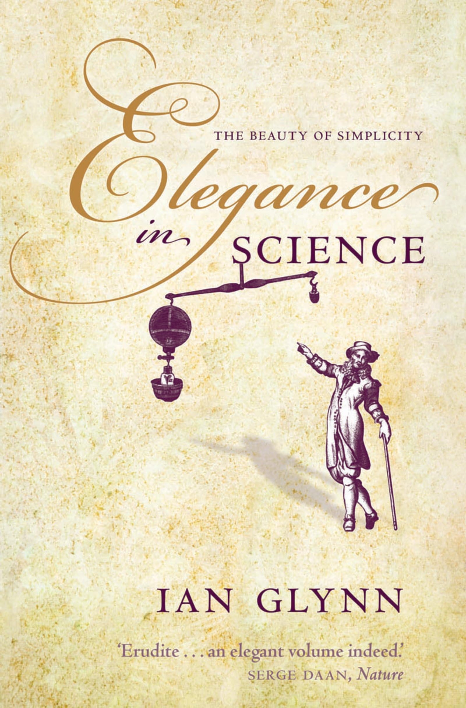 Elegance in Science: The beauty of simplicity: Amazon.co.uk: Glynn, Ian ...