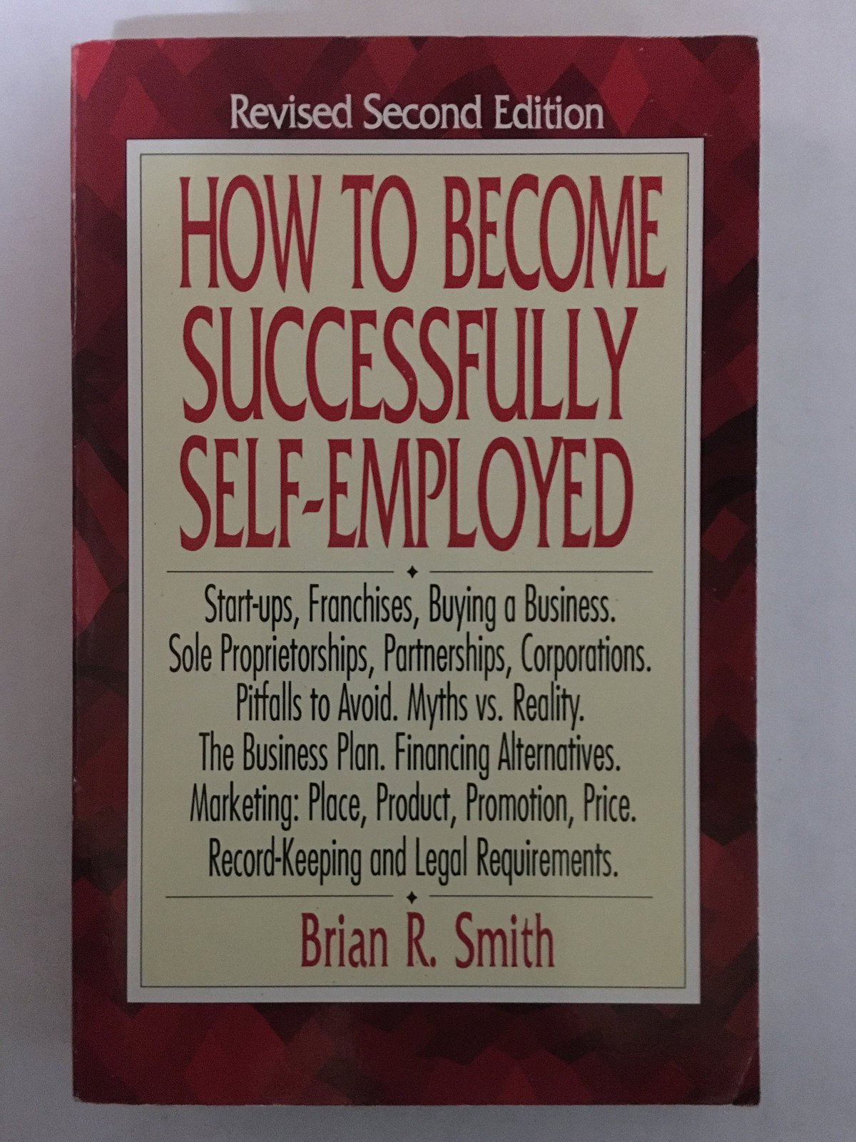 How to Become Successfully Self-Employed: Brian R. Smith: 9781558502482 ...