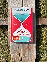 Wir werden jung sein: Roman : Leo, Maxim: Amazon.de: Bücher