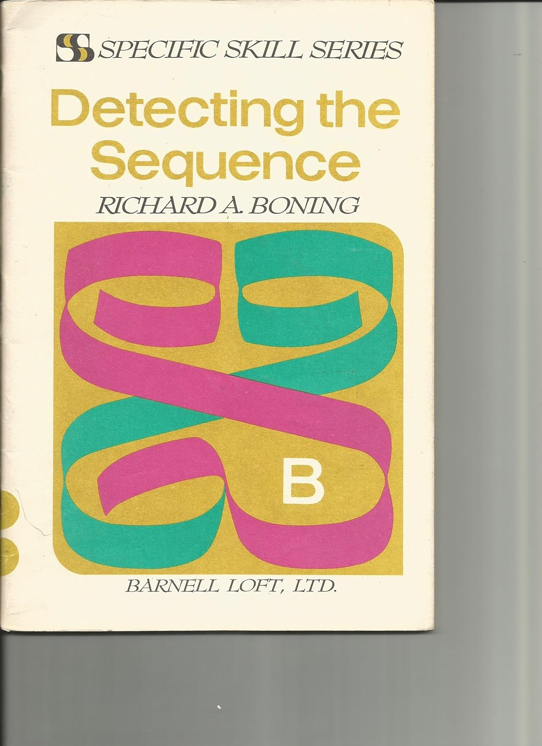 Detecting the Sequence, Book C (Specific Skill Series): Richard A ...
