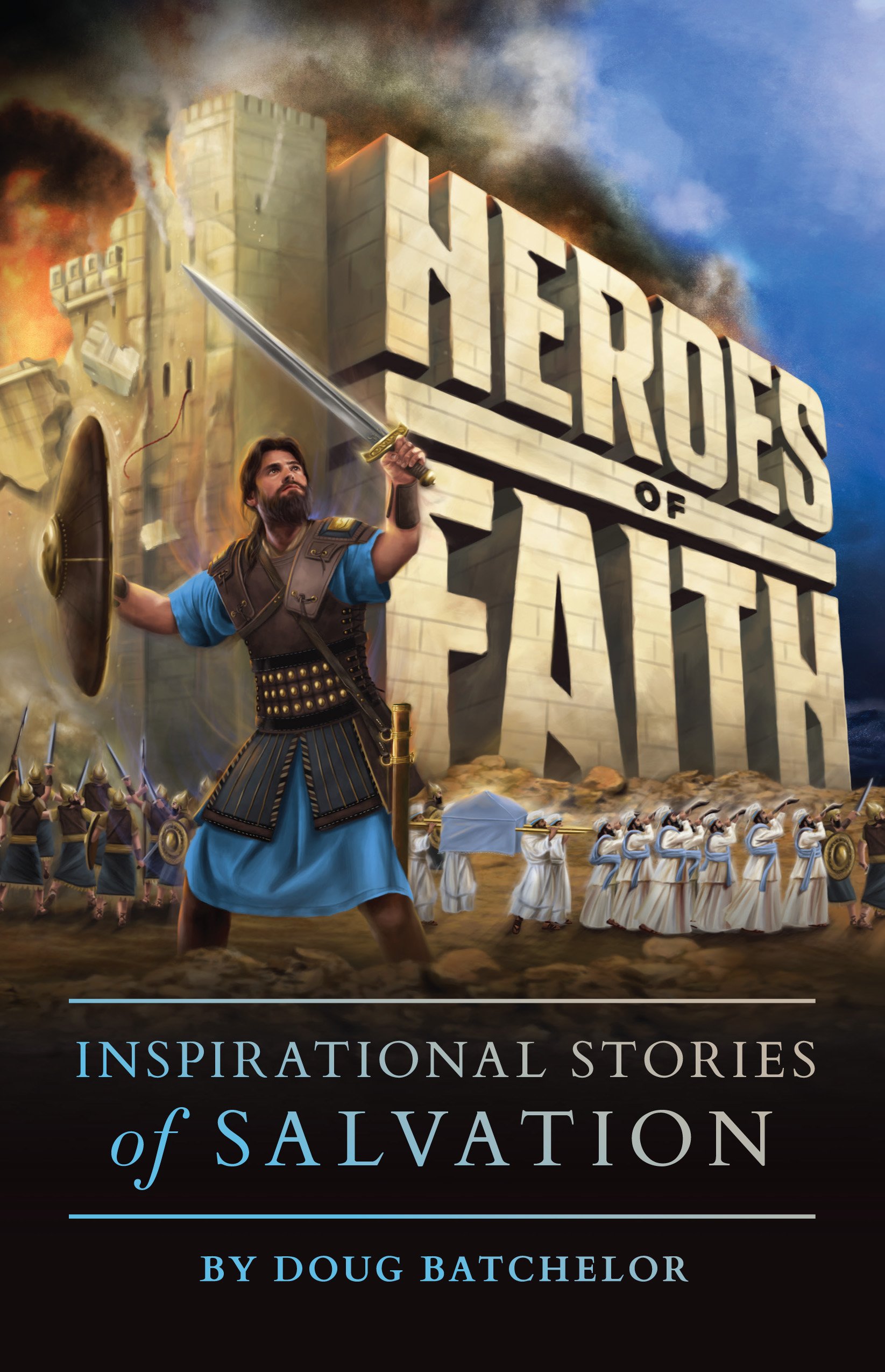 Heroes of Faith- Inspirational Stories of Salvation: Doug Batchelor ...