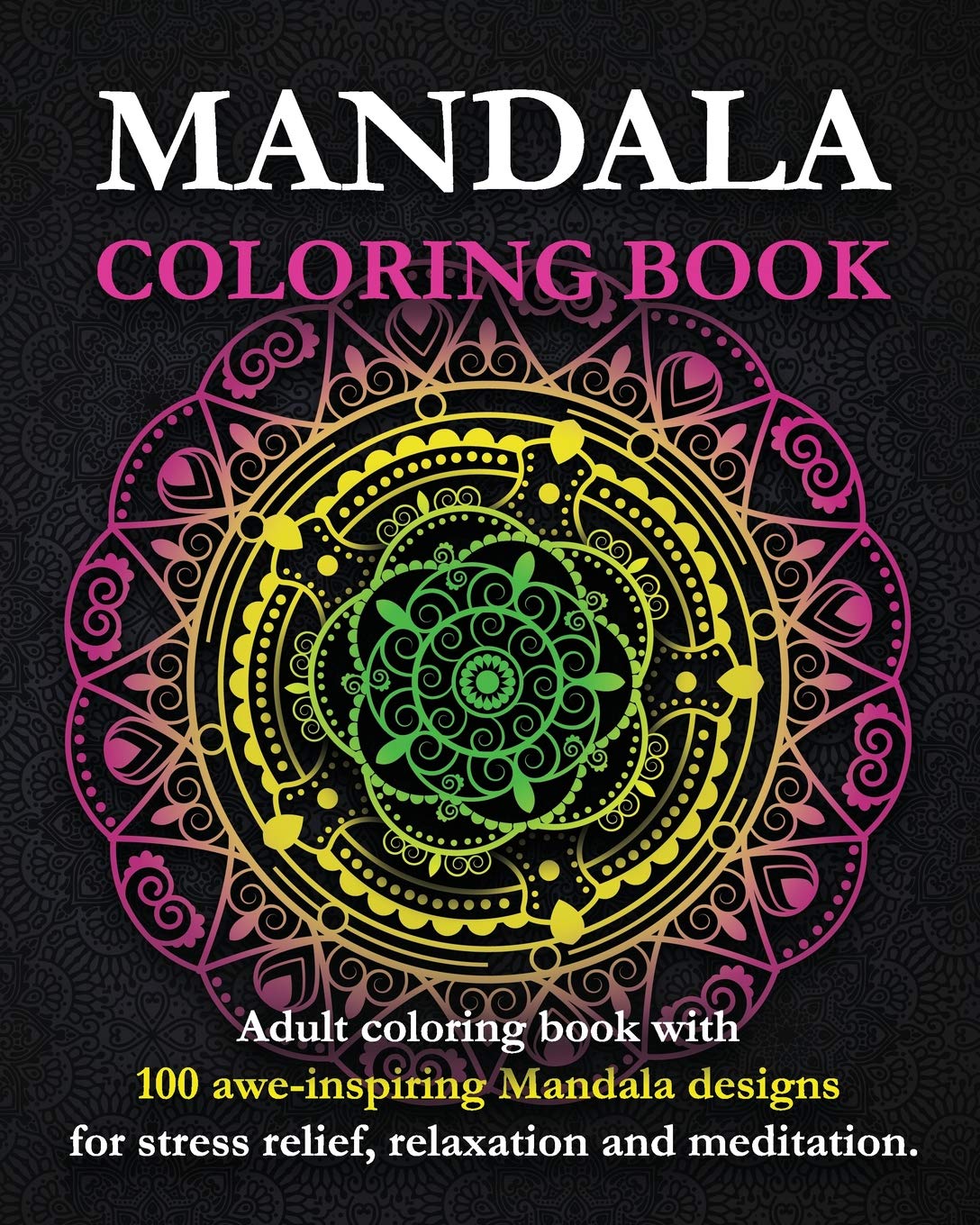 Amazon.com: MANDALA COLORING BOOK: Adult coloring book with 100 Awe ...
