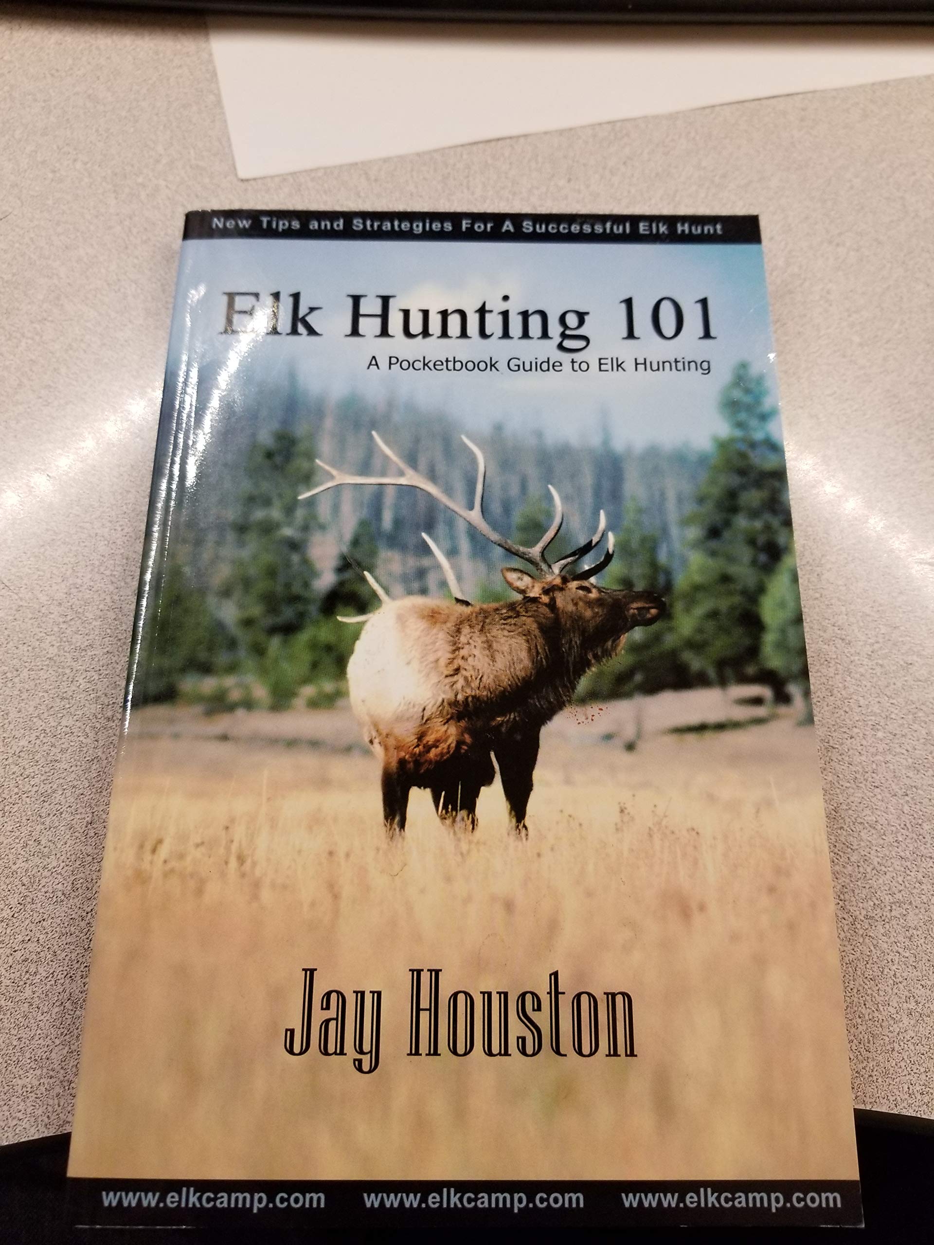 Elk Hunting 101: A Pocketbook Guide to Elk Hunting (Guide to Elk ...