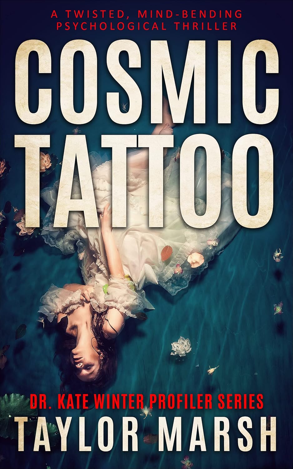 COSMIC TATTOO: A Twisted, Mind-Bending Psychological Thriller (Dr. Kate ...