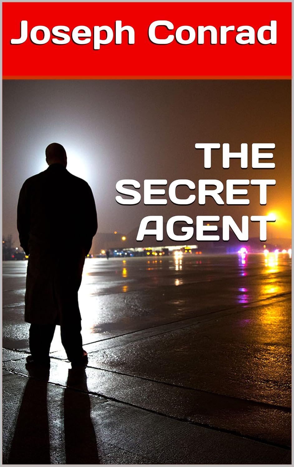 THE SECRET AGENT: A Simple Tale (Annotated)