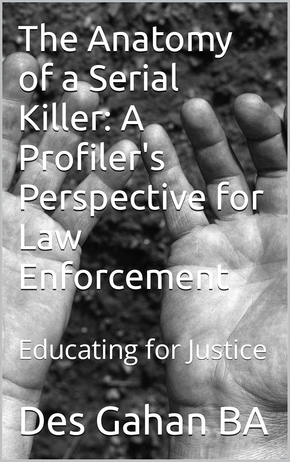 The Anatomy of a Serial Killer: A Profiler's Perspective for Law ...