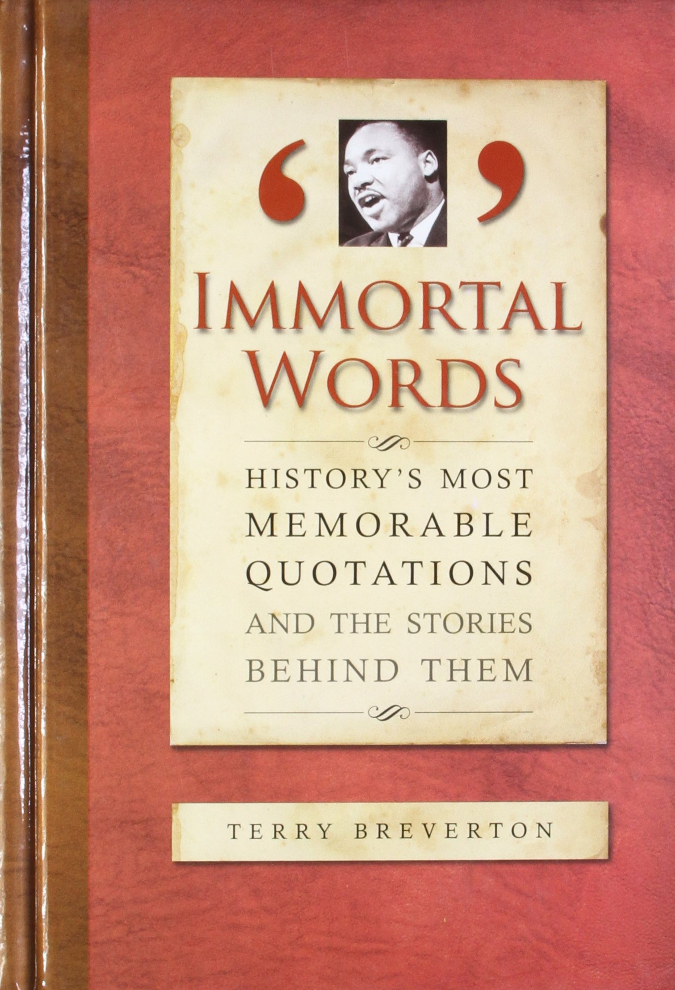 Immortal Words: History's Most Memorable Quotations and the Stories ...
