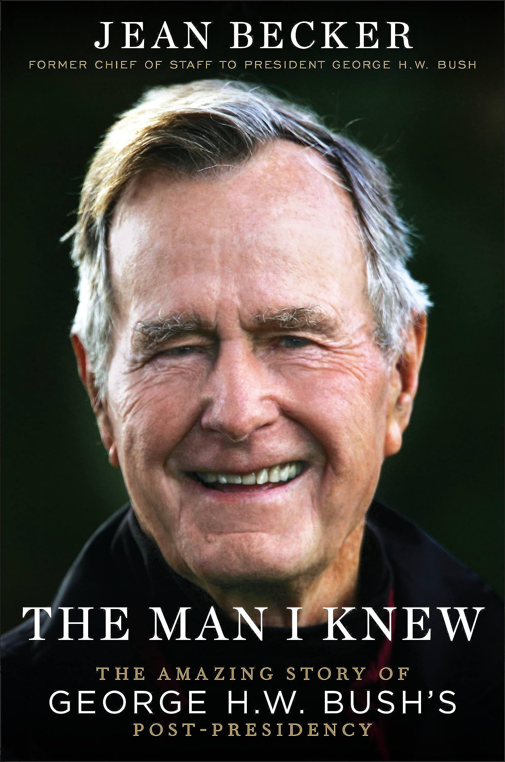 Amazon.com: The Man I Knew: The Amazing Story of George H. W. Bush's ...