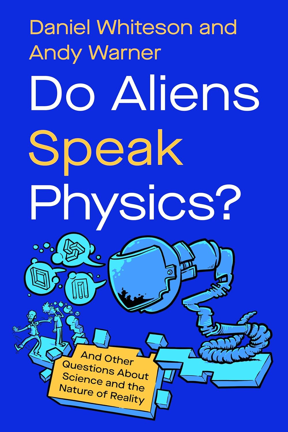 Do Aliens Speak Physics?: And Other Questions about Science and the ...