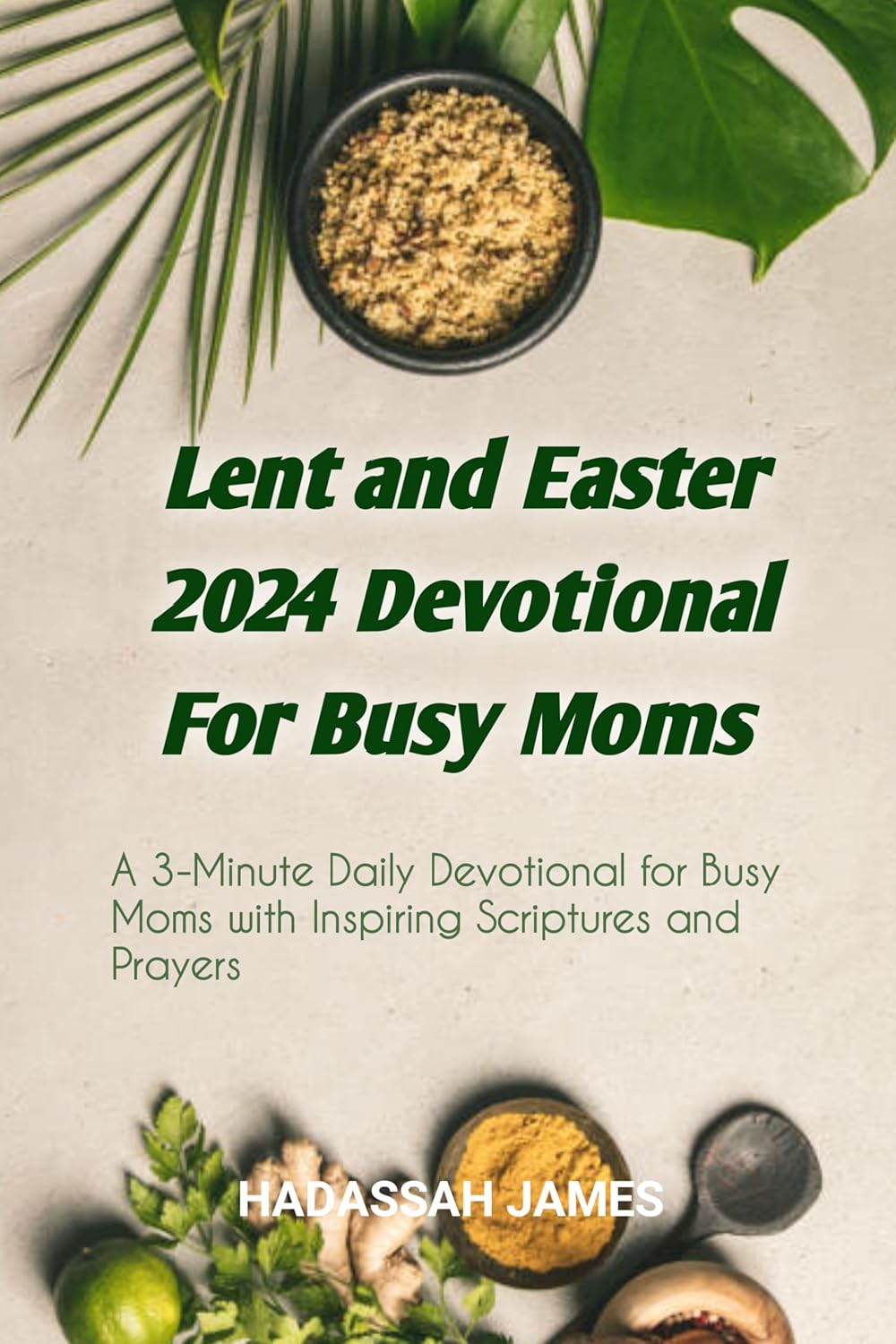 Lent and Easter 2024 Devotional For Busy Moms : A 3 minutes daily ...