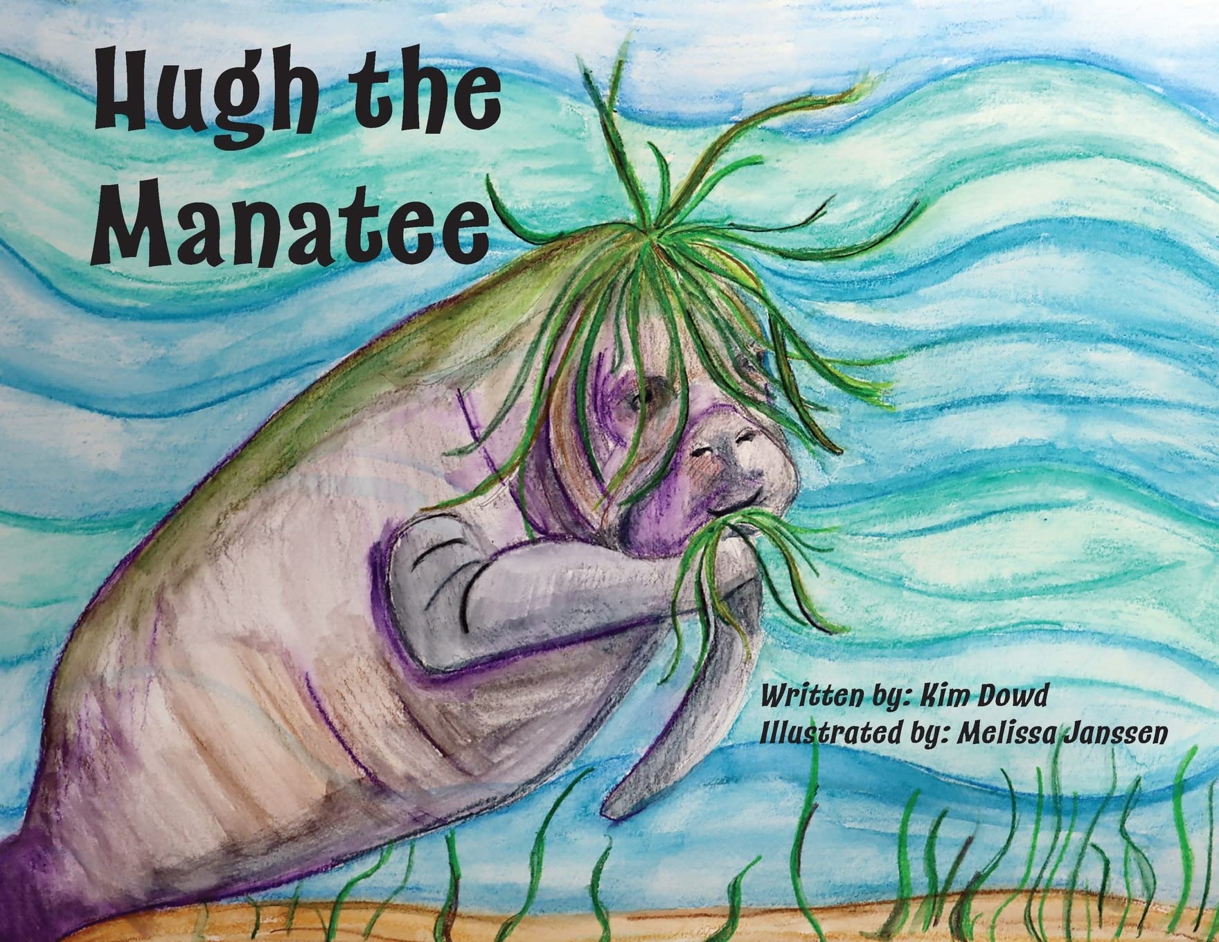 Hugh the Manatee: Dowd, Kim, Janssen, Melissa: 9798218098315: Amazon ...