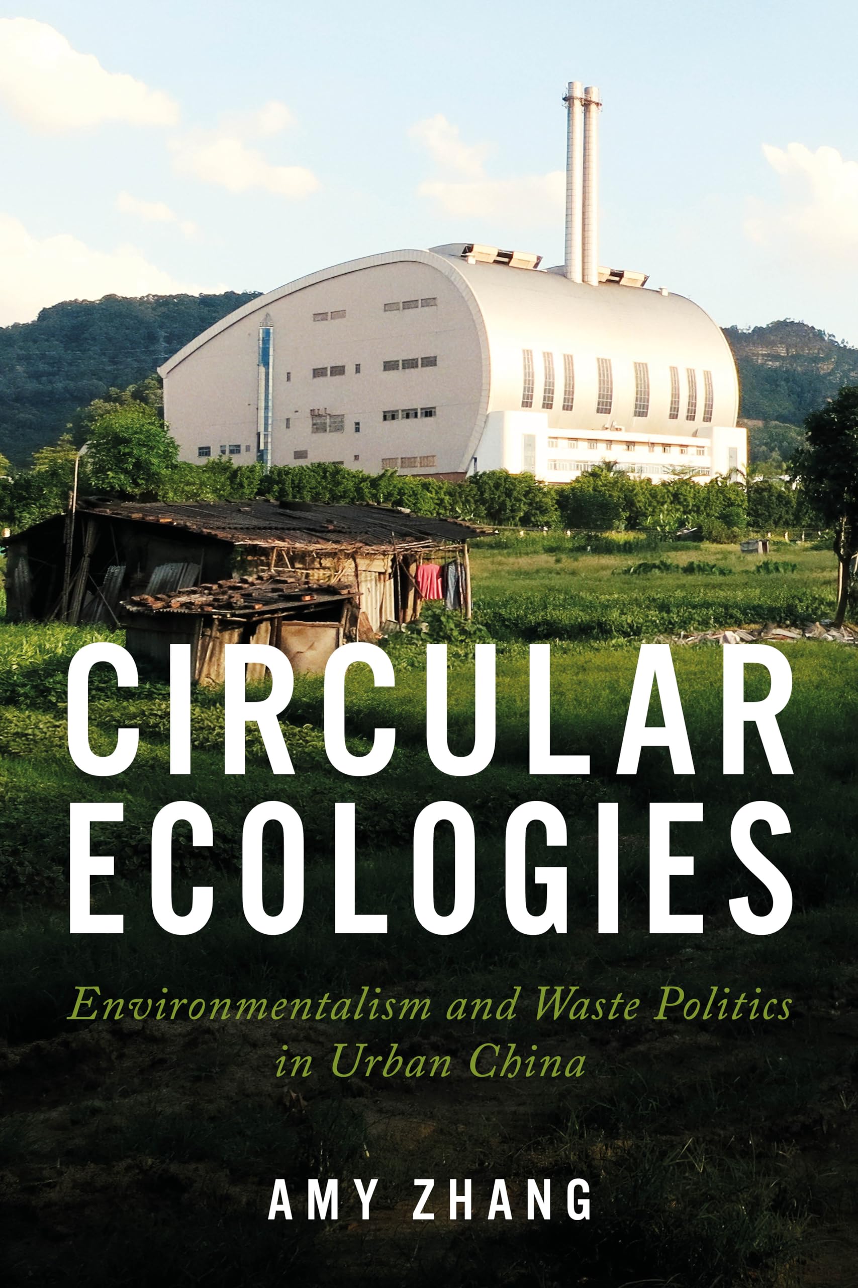 Circular Ecologies: Environmentalism and Waste Politics in Urban China ...