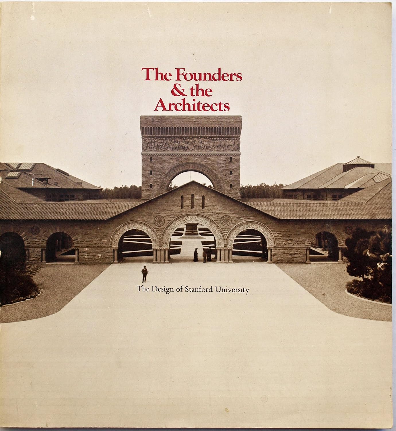 The founders & the architects: The design of Stanford University ...