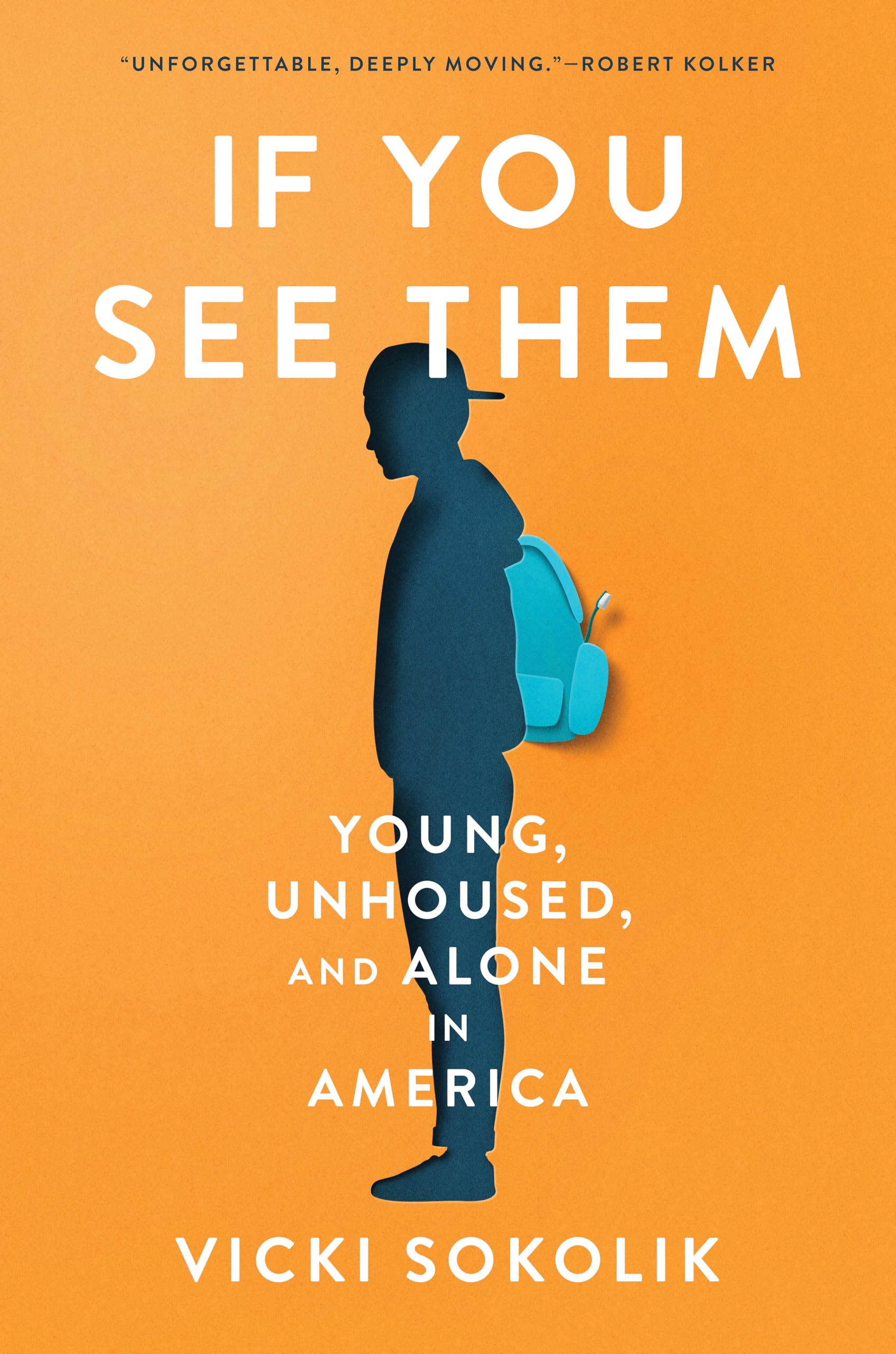 Amazon.com: If You See Them: Young, Unhoused, and Alone in America: 9781954118492: Sokolik ...