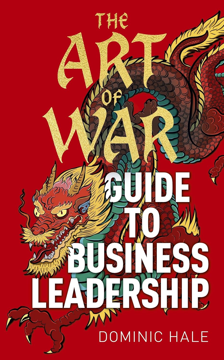 The Art of War Guide to Business Leadership: Amazon.co.uk: Hale ...