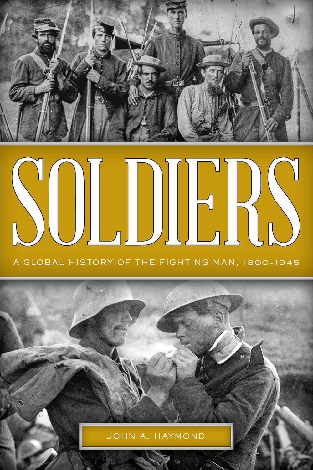 Amazon | Soldiers: A Global History of the Fighting Man, 1800–1945 ...