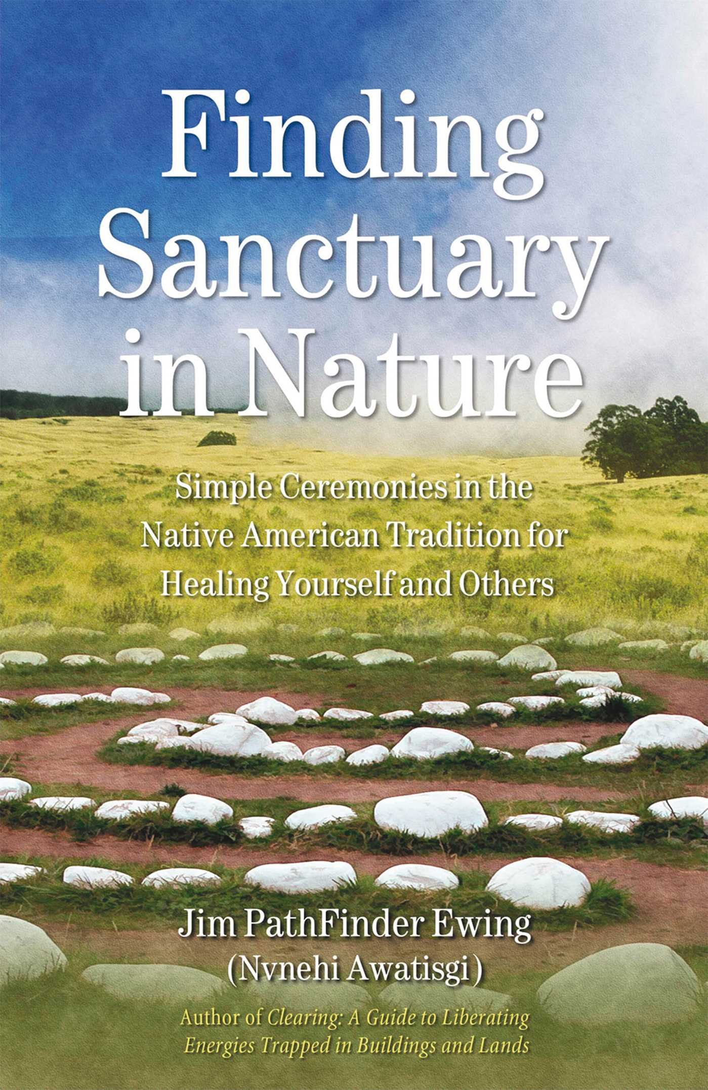 Finding Sanctuary in Nature: Simple Ceremonies in the Native American ...