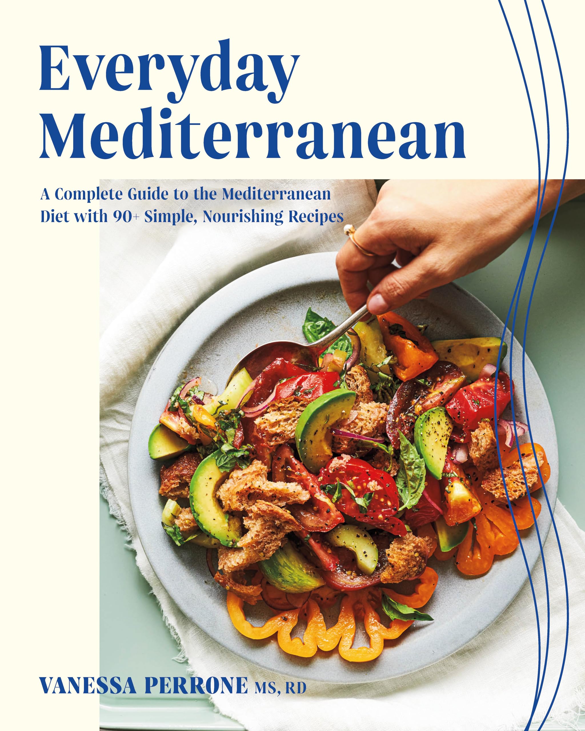 Everyday Mediterranean: A Complete Guide to the Mediterranean Diet with ...