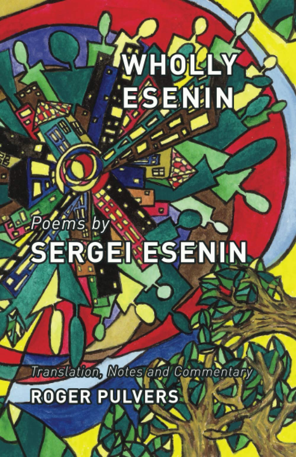Wholly Esenin: Poems by Sergei Esenin: Esenin, Sergei, Pulvers, Roger ...