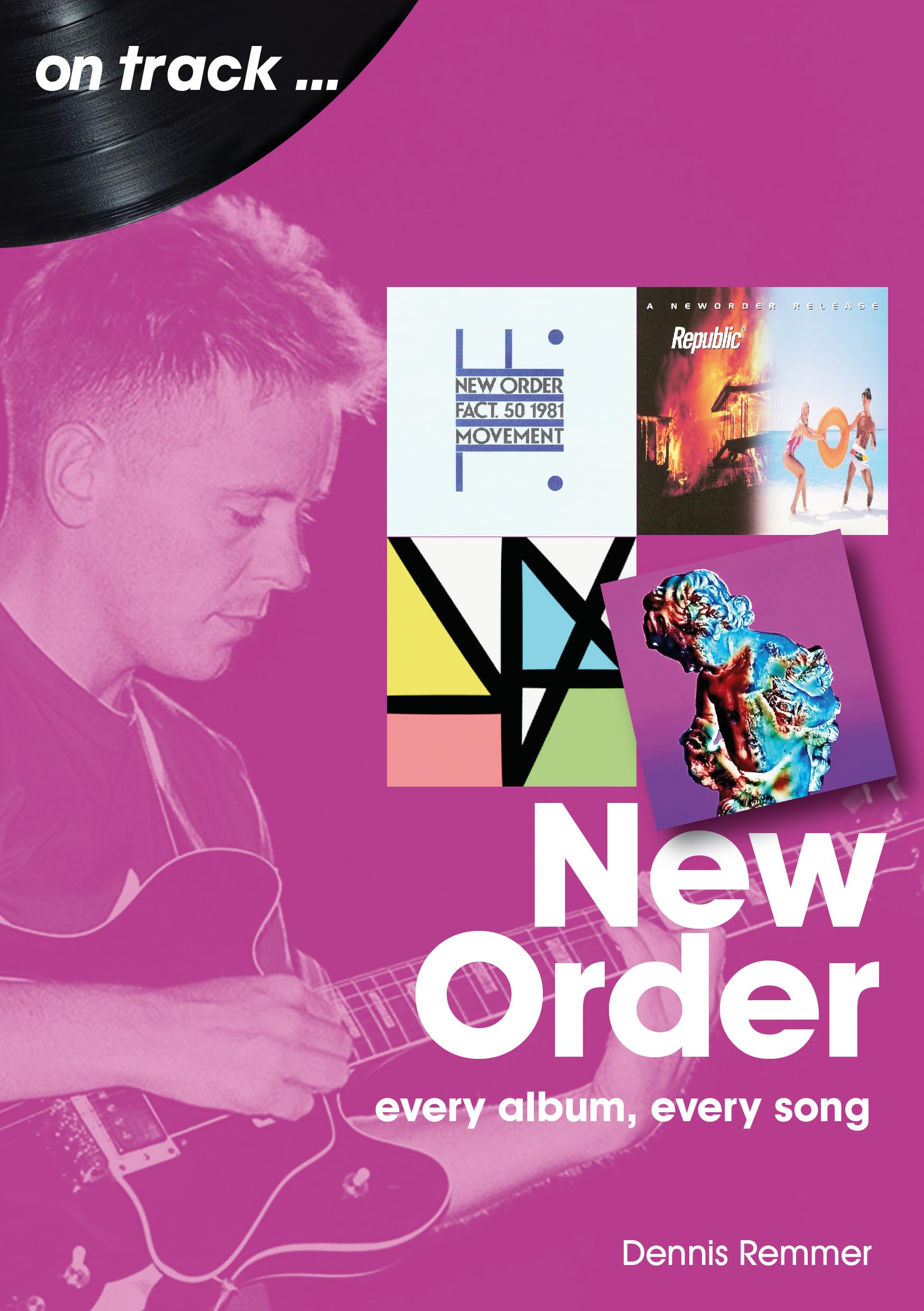 New Order: every album every song: Remmer, Dennis: 9781789522495 ...