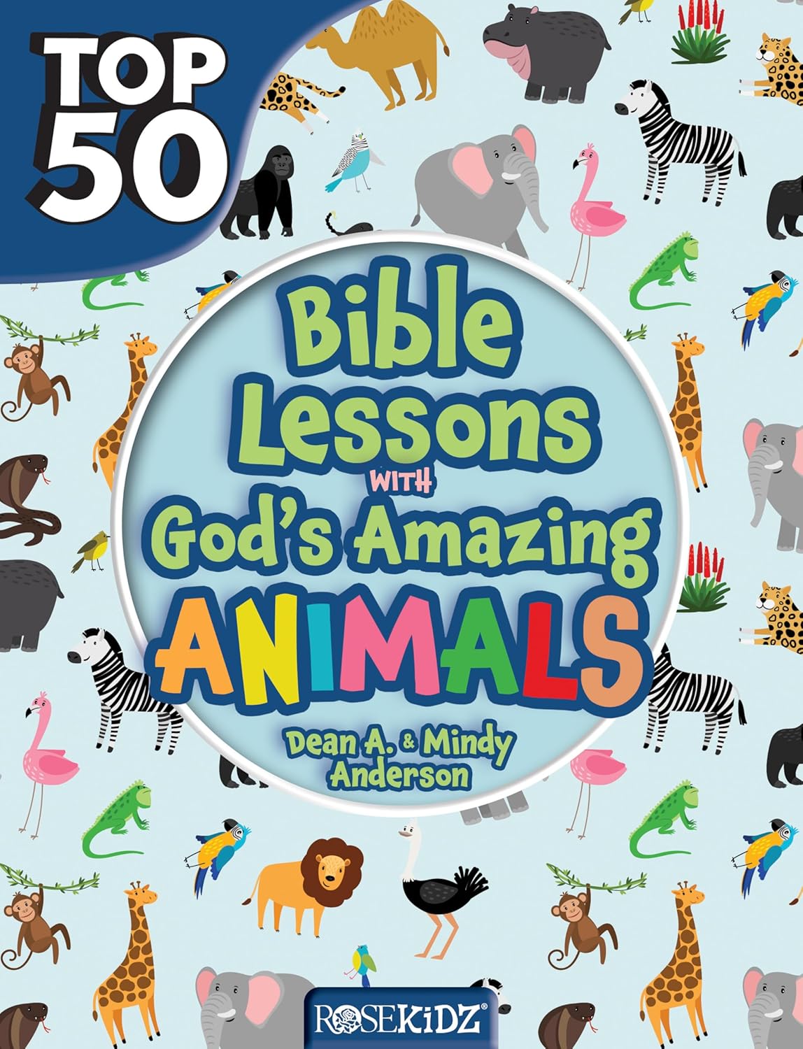 Top 50 Bible Lessons with God's Amazing Animals: Anderson, Dean ...